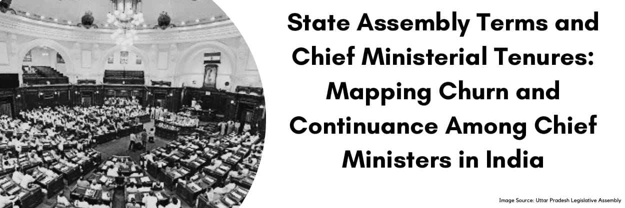 State Assembly Terms and Chief Ministerial Tenures: Mapping Churn and ...